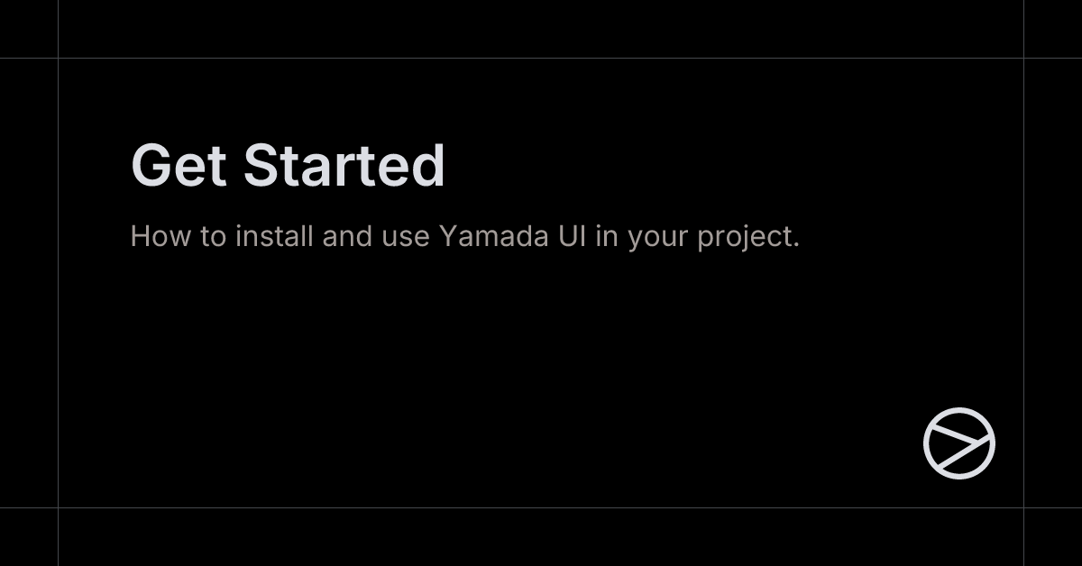 Get Started - Yamada UI